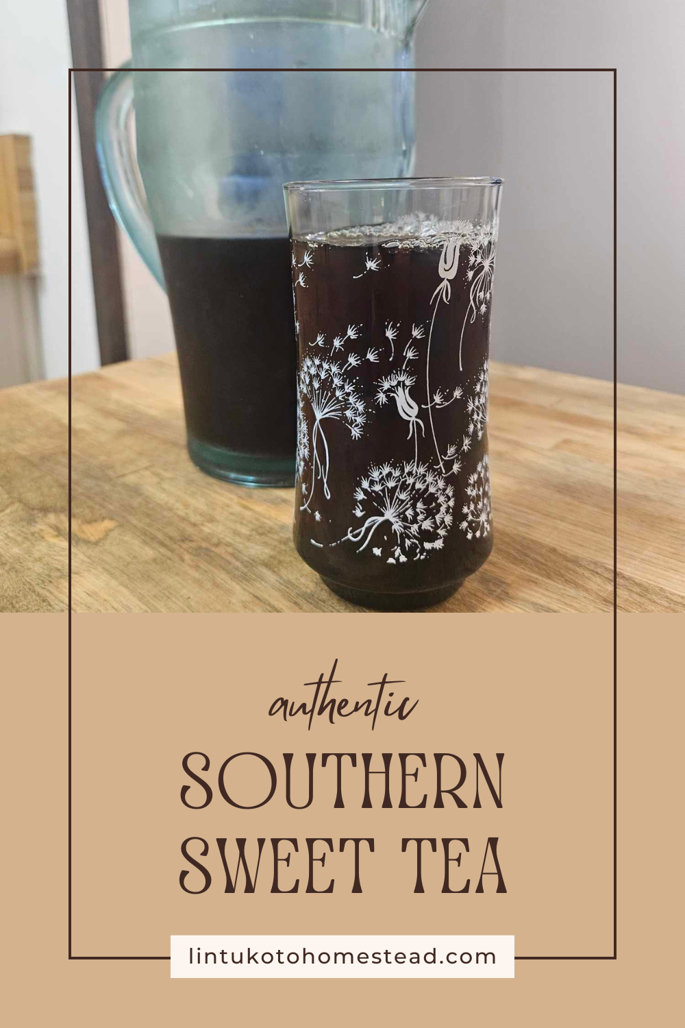Authentic Southern Sweet Tea - Lintukoto Homestead
